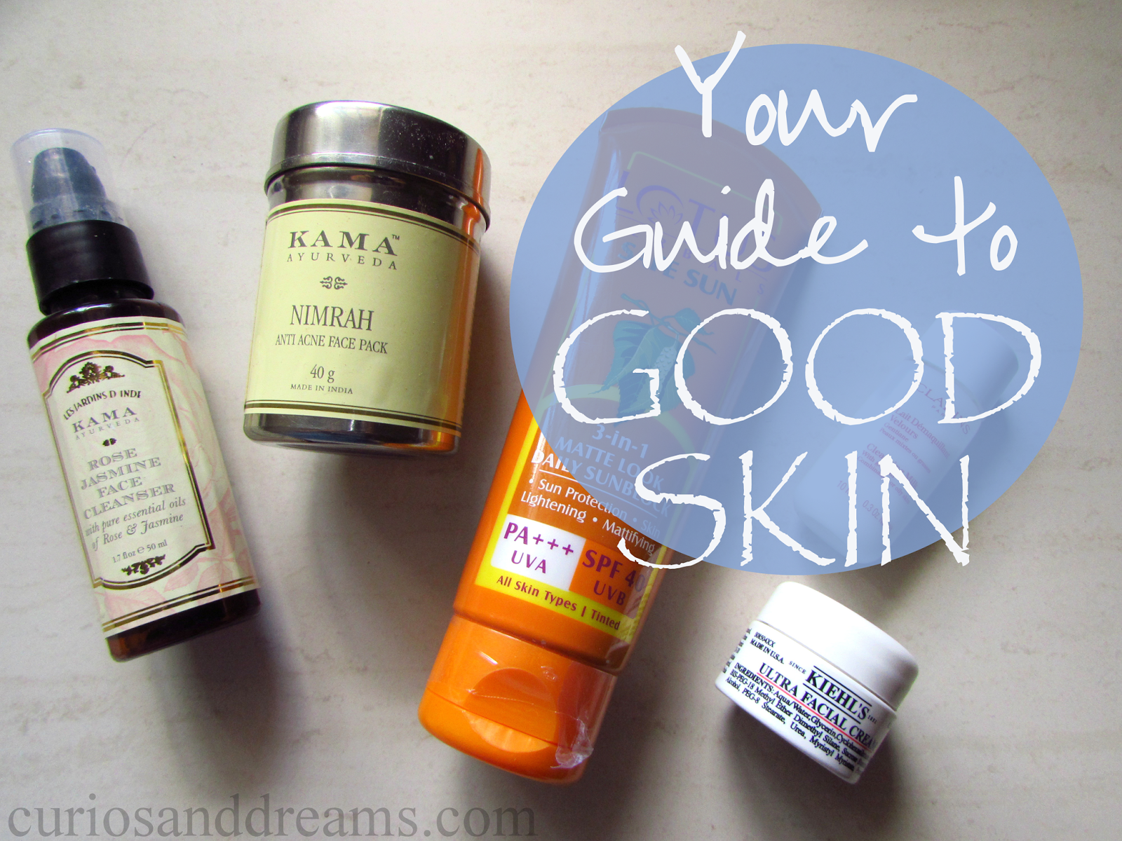 A Guide to Good Skin - Curios and Dreams - Indian Skincare and Beauty