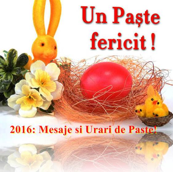 MESAJE DE PASTE. URARI de Paste pentru cei dragi!