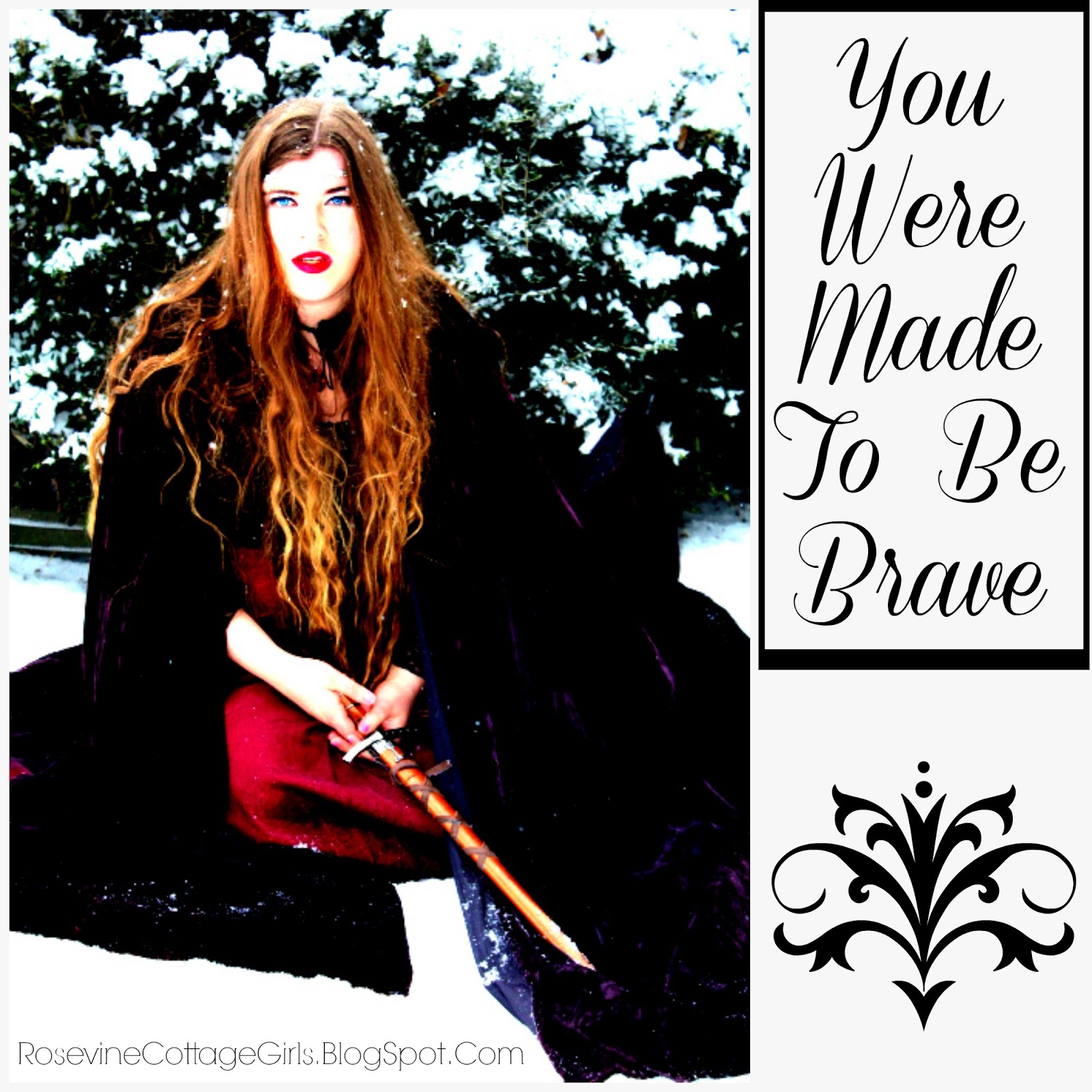 You Were Made To Be Brave
