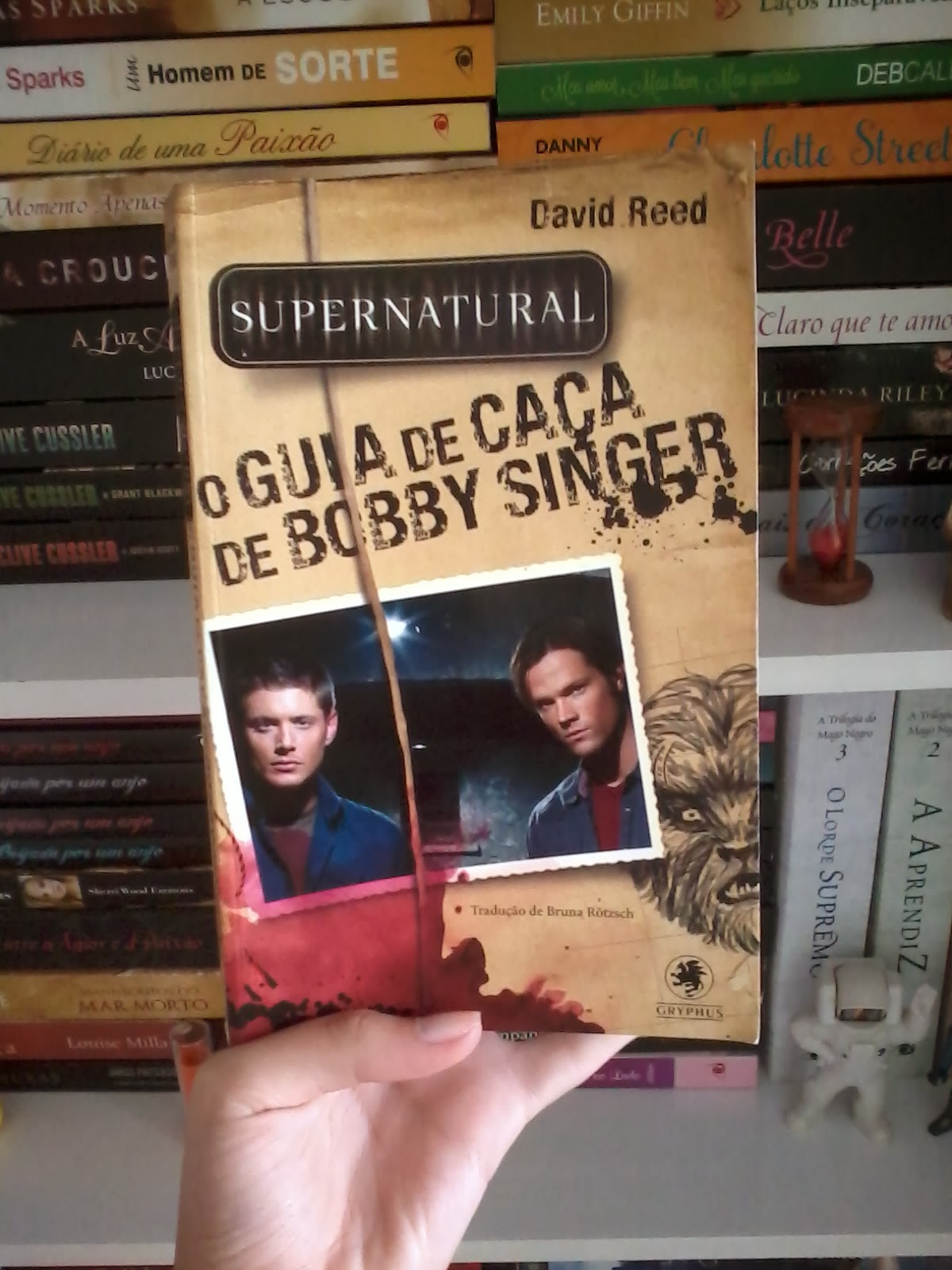 [Resenha] - O Guia de caça de Bobby Singer, Editora Gryphus - Baú de ...