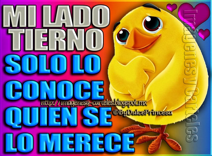 Imágenes y Carteles: Mi lado tierno solo lo conoce quien se lo merece.
