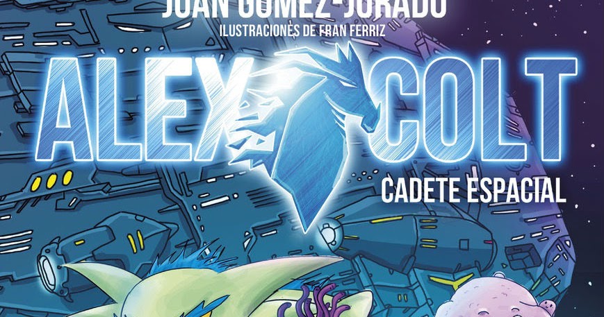 Mi gran proyecto: Alex Colt Cadete Espacial