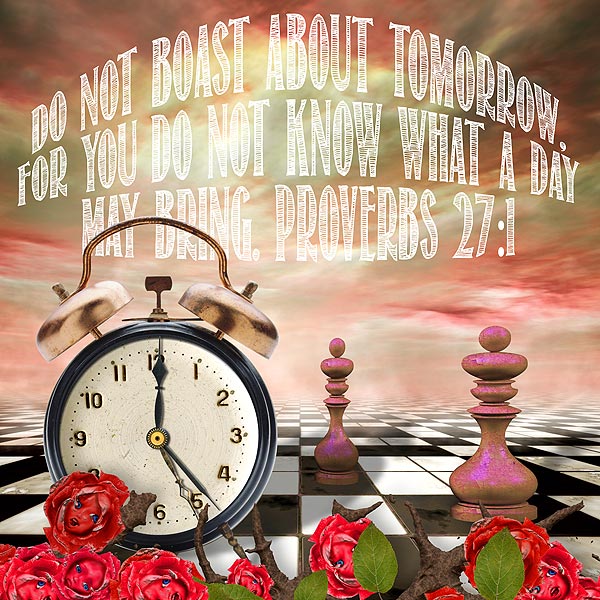 Layout for Today: Proverbs 27:1