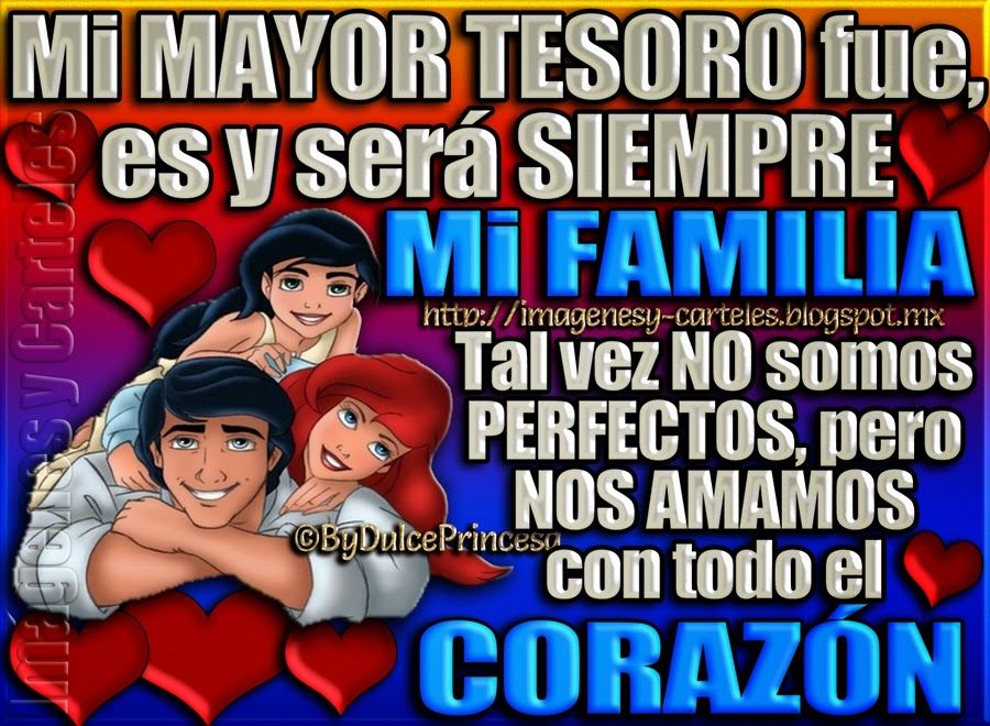 Imágenes y Carteles: Mi mayor tesoro fue, es y será siempre MI FAMILIA ...
