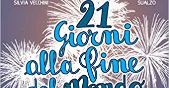 21 giorni alla fine del mondo - Silvia Vecchini e Sualzo