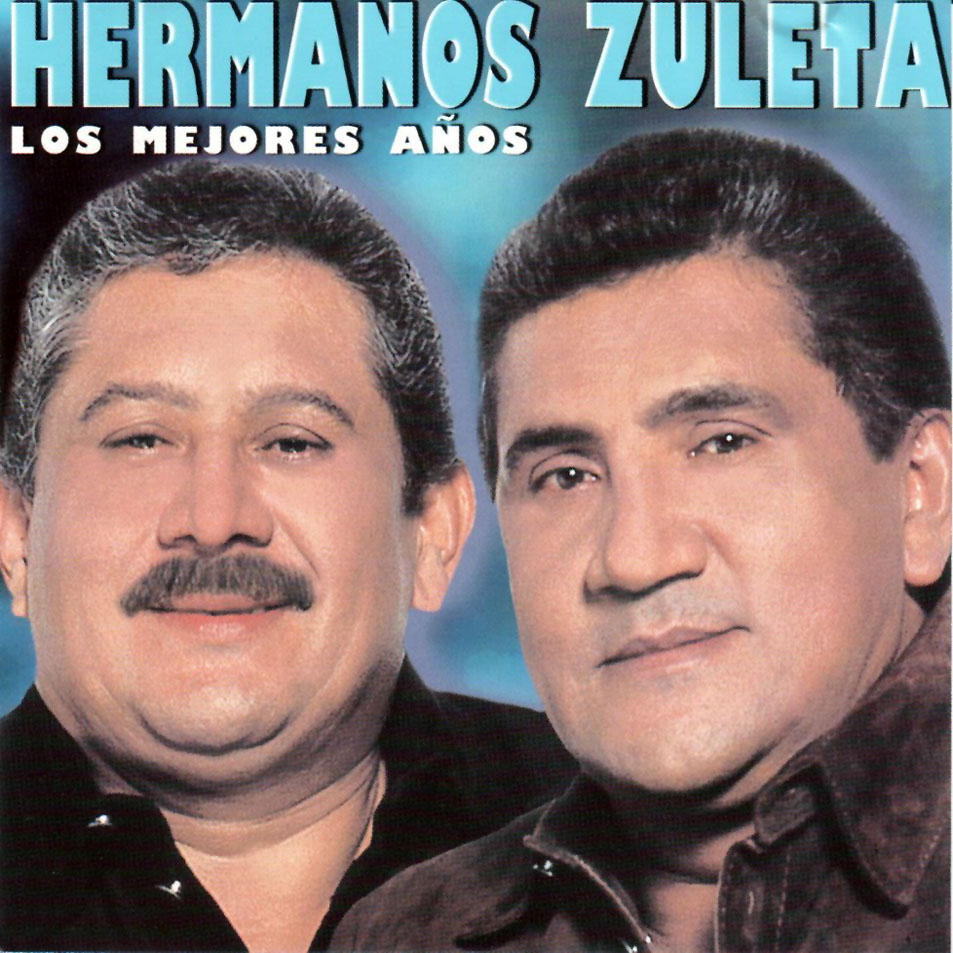 LOS HERMANOS ZULETA - Los Mejores Años [2001] | Caratulas Vallenatas