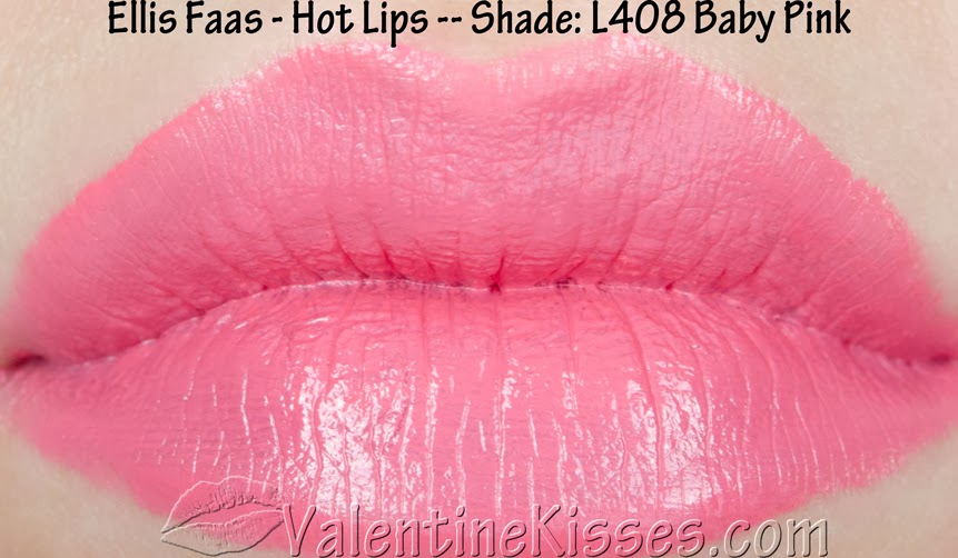 Valentine Kisses: Ellis Faas Hot Lips in shades L408 Baby Pink, L407 ...