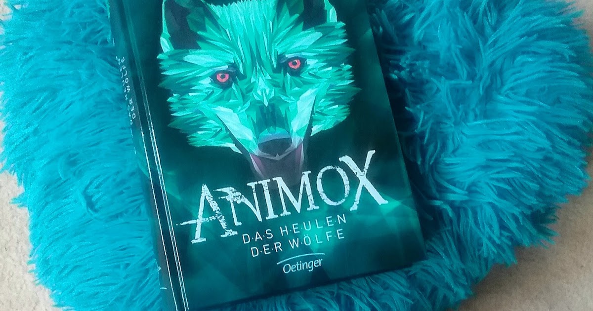 Rudimentäre Rotzgören : [Rezi] Animox: Das Heulen der Wölfe von Aimée ...
