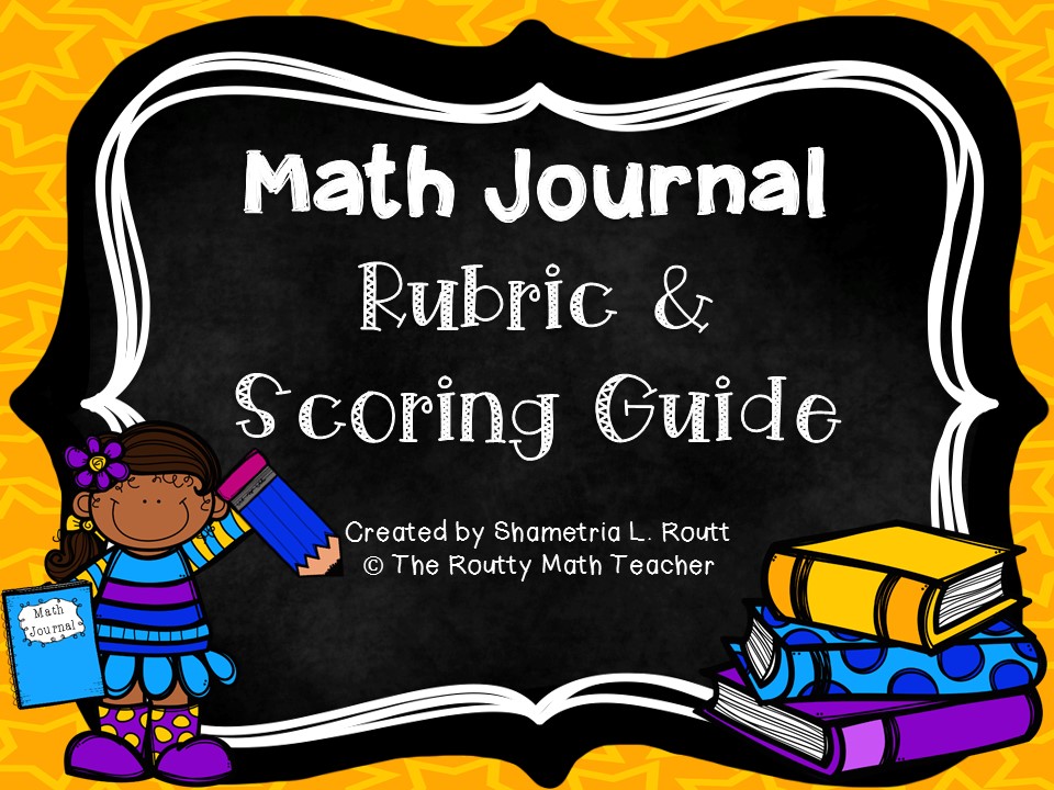 The Routty Math Teacher: TpT Seller Challenge: Math Journal Rubric ...