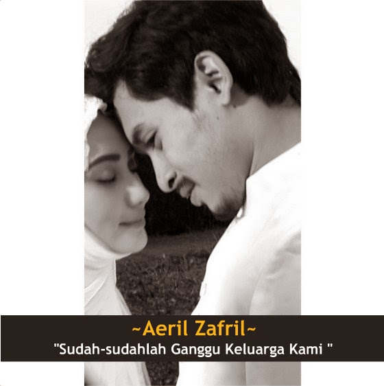 Aeril Zafril minta MIG jangan ganggu isterinya Wawa Zainal