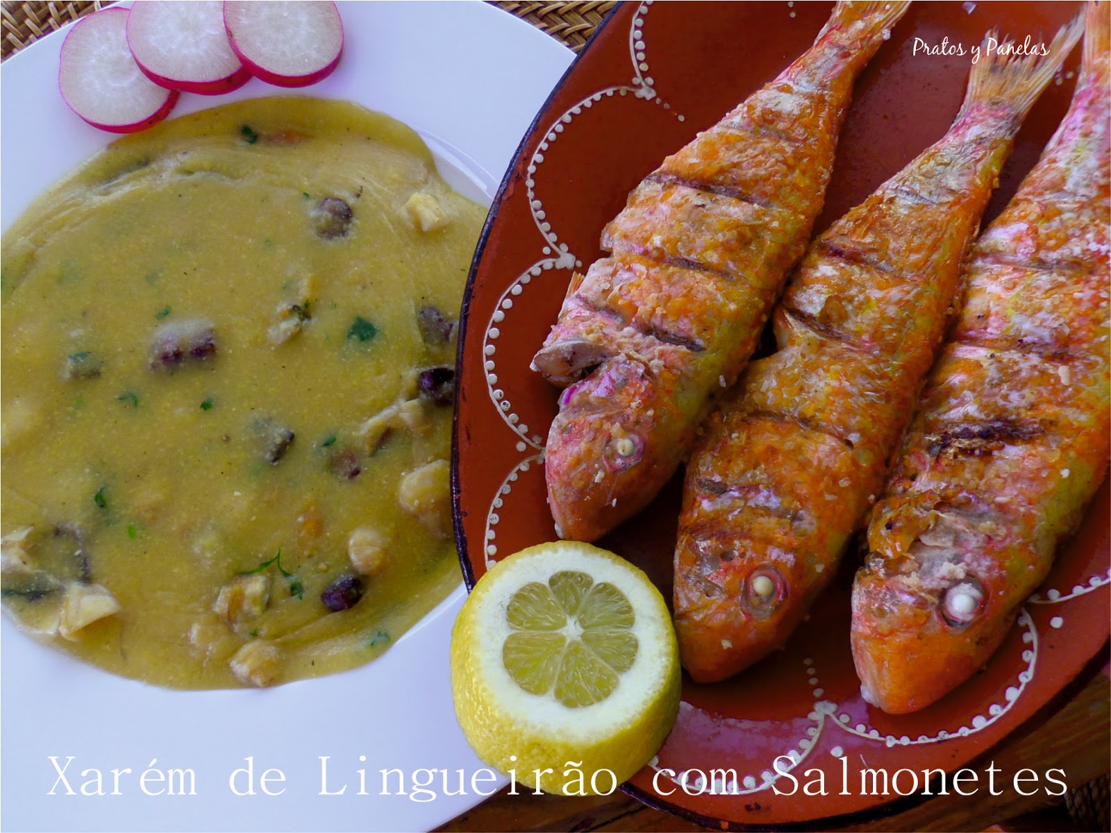 Pratos y Panelas: Xarém de Lingueirão com Salmonetes na Brasa
