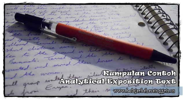 Kumpulan Contoh Analytical Exposition Text + Terjemahan - SIAP UJIAN