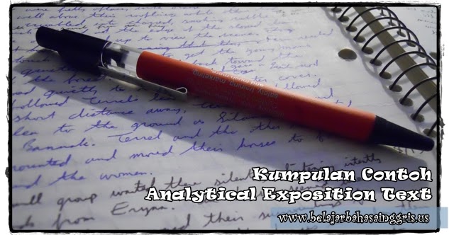 Kumpulan Contoh Analytical Exposition Text + Terjemahan - SIAP UJIAN