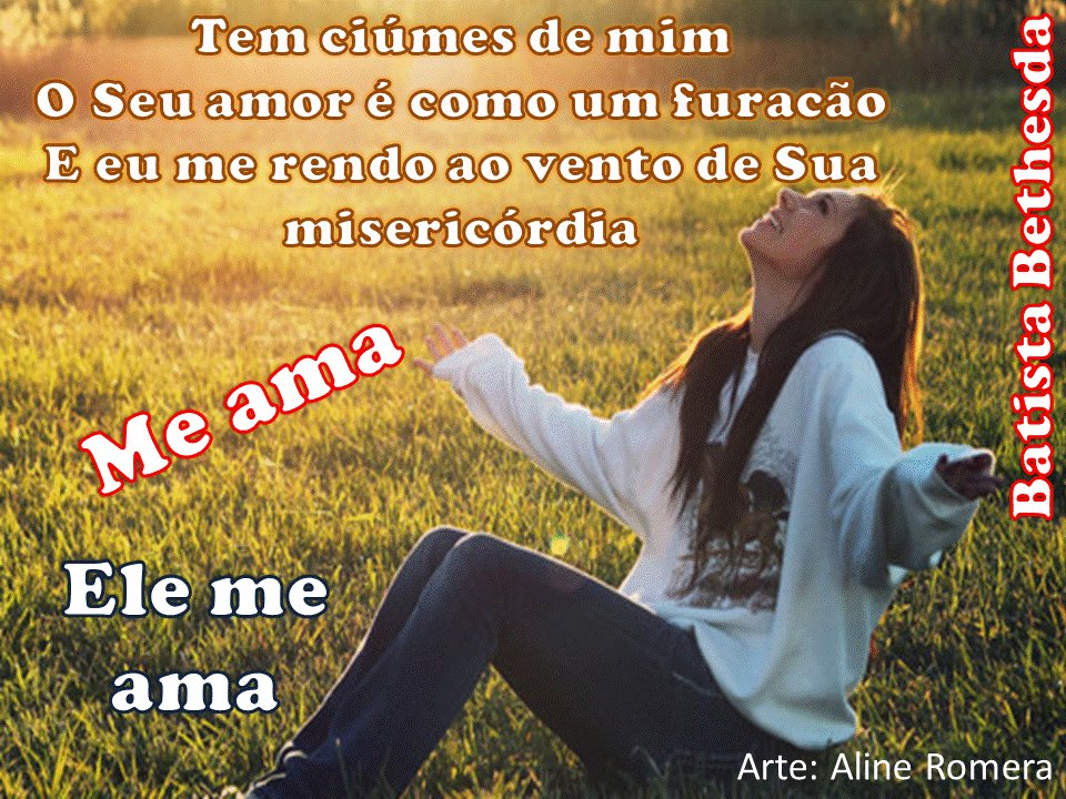 Igreja Batista Bethesda - Bauru: Me ama Ele me ama