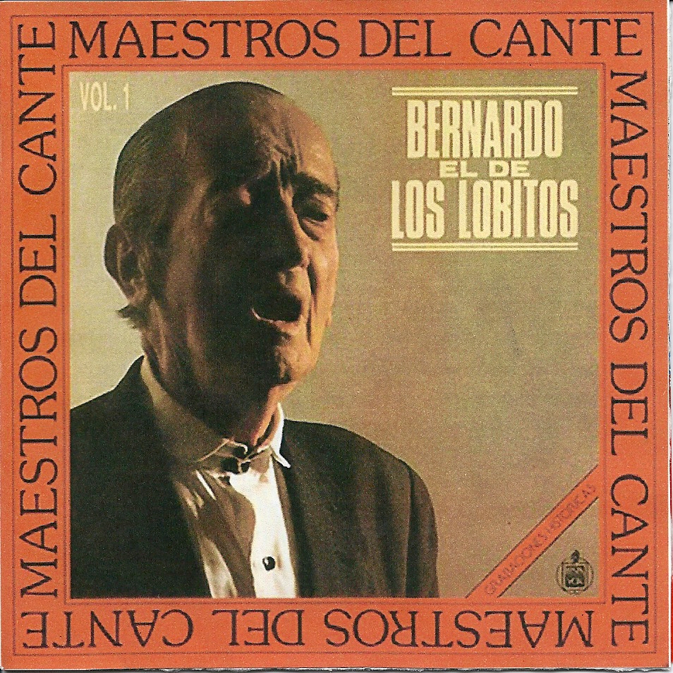 QUEJÍO FLAMENCO: BERNARDO EL DE LOS LOBITOS QUEJÍO FLAMENCO: BERNARDO EL DE LOS LOBITOS