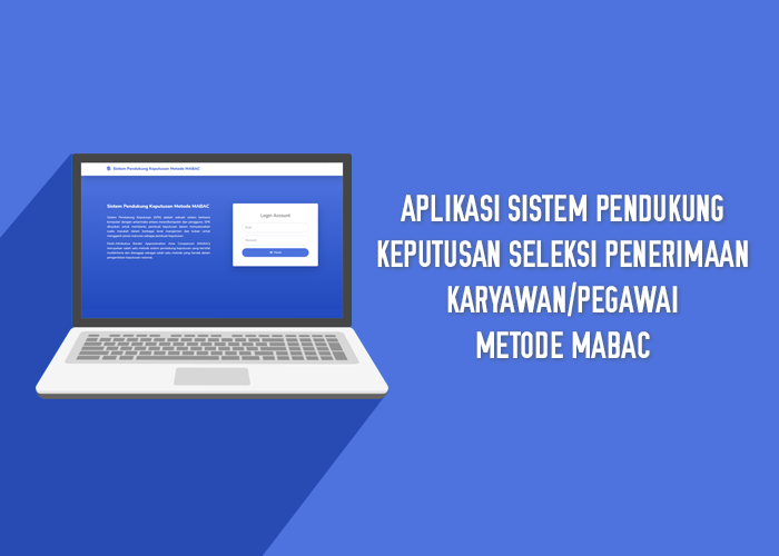 Aplikasi Sistem Pendukung Keputusan Seleksi Penerimaan Karyawan/Pegawai Metode MABAC ...
