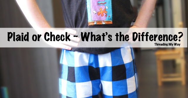 Threading My Way Plaid Or Check What s The Difference 