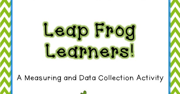 Leap Frog Learners: A Measuring and Data Collecting & Analysis Activity ...