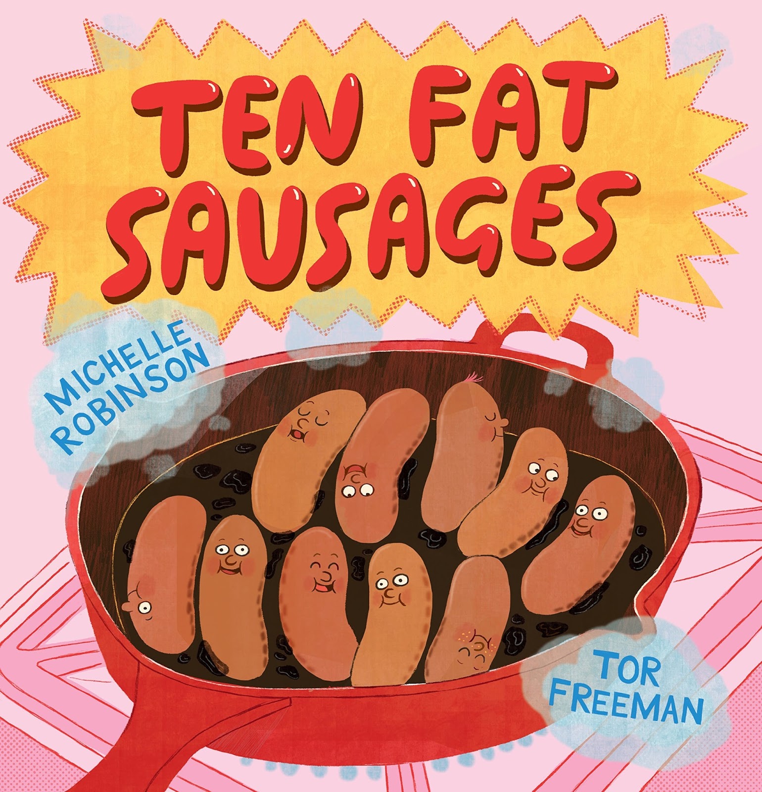Ten Fat Sausages By Michelle Robinson And Tor Freeman Andersen ten-fat-sausages-by-michelle-robinson-and-tor-freeman-andersen