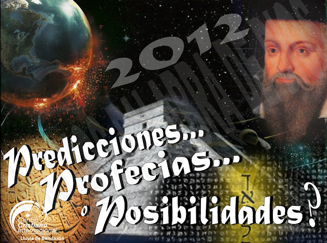 Vivamos la Palabra de Dios: 2012 Predicciones, Profecías o Posibilidades?