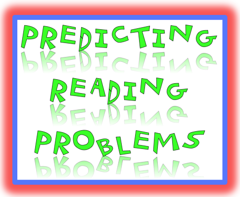 LD Action: Creating Possibilities: Predicting Reading Problems?