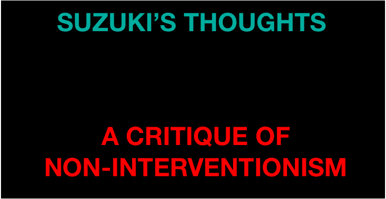 Suzuki's Thoughts: A Critique of Non-Interventionism