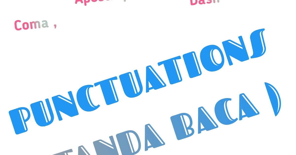 Punctuations (Tanda Baca) | Macam dan Fungsi ~ Dunia Bahasa Inggris