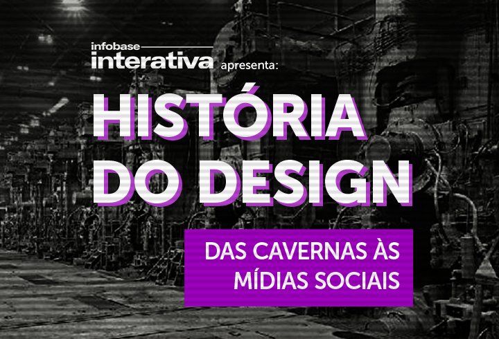 História do Design: Das cavernas às mídias sociais