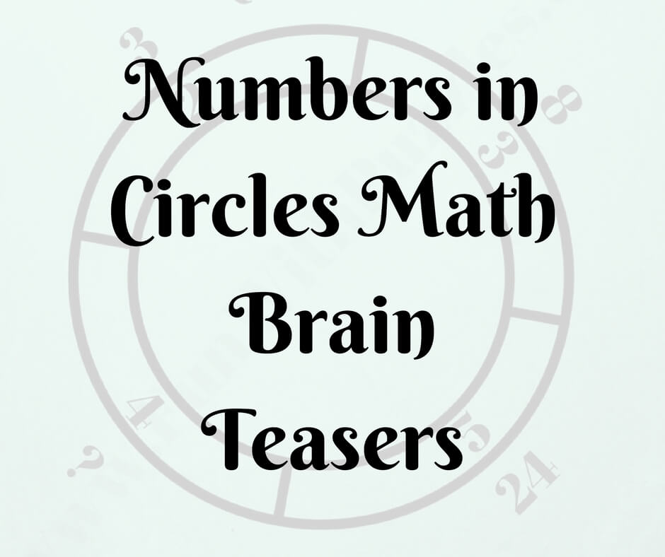 Missing Numbers in Circles Math Brain Teasers