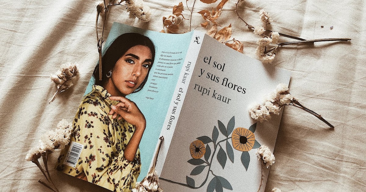 El sol y sus flores - Rupi Kaur | Dreamer and Reader