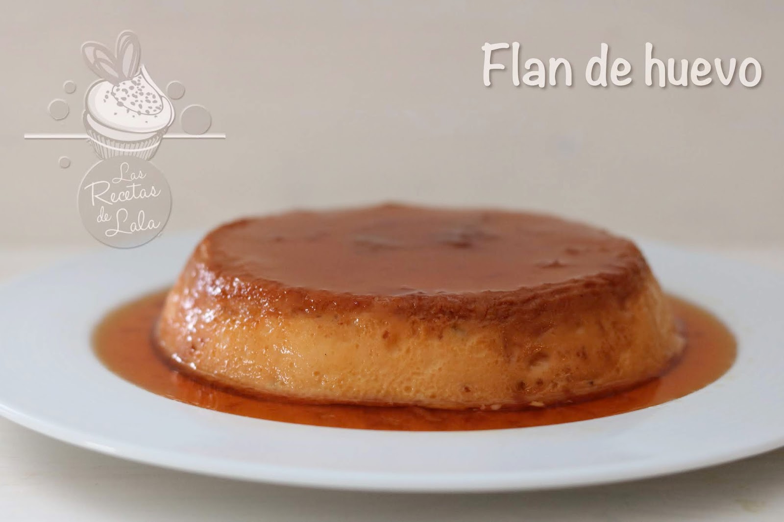 Las Recetas de Lala: Flan de huevo.