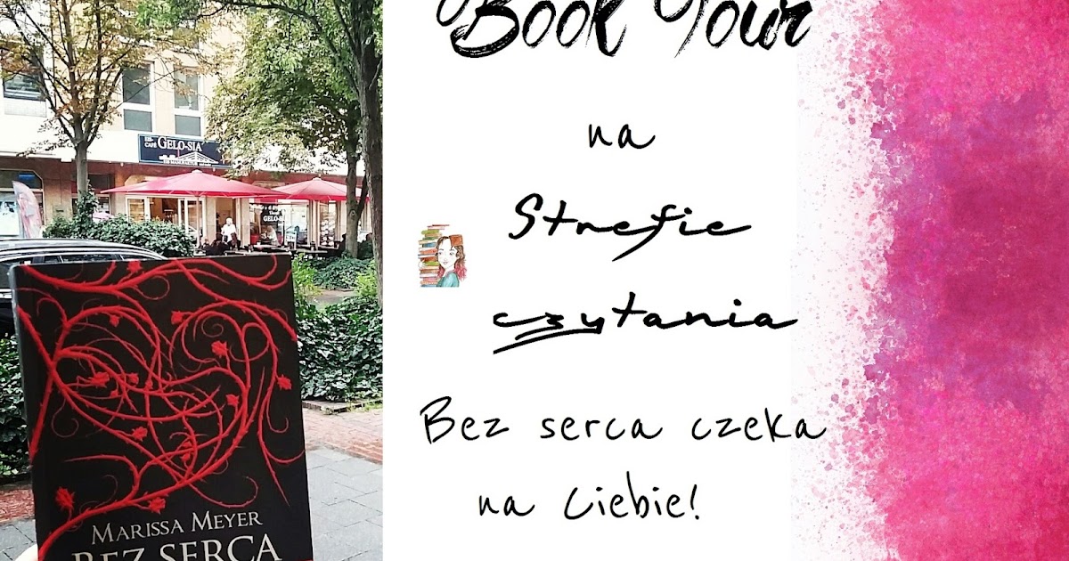 Strefa czytania: Book Tour z Bez serca!
