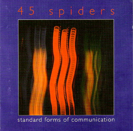 Wilfully Obscure: 45 Spiders - Standard Forms of Communication (1998 ...