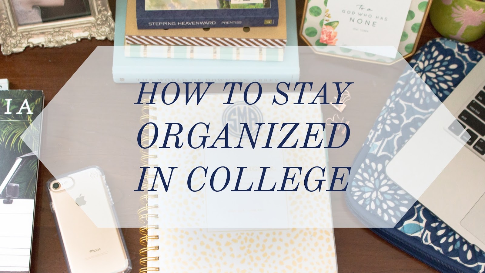 Classically Sydney: How to Stay Organized in College