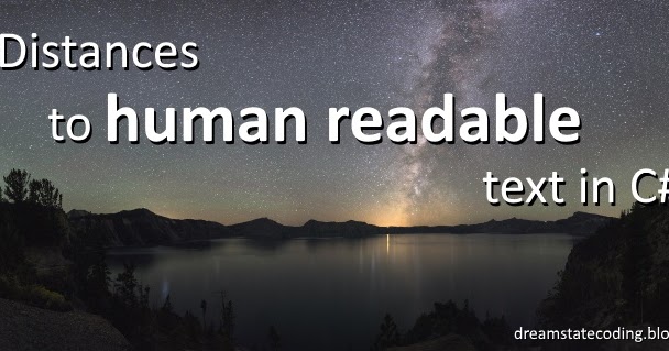 Dreamstate Coding: Distances to human readable text in C#