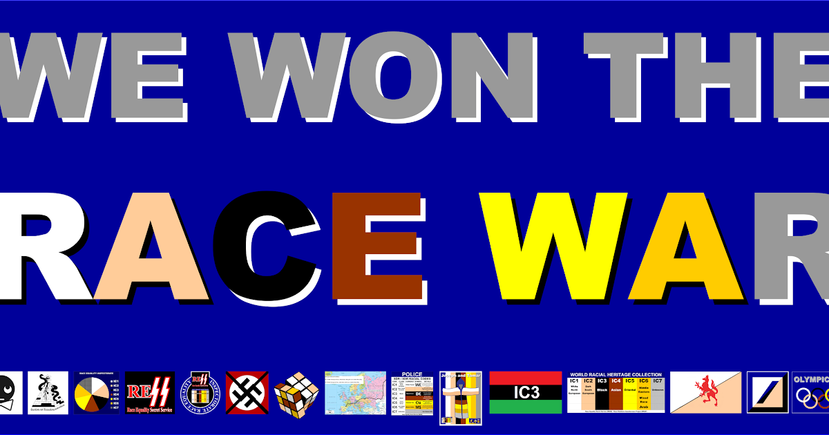 UNITED RACES: WE WON THE RACE WAR (#RaceWar)