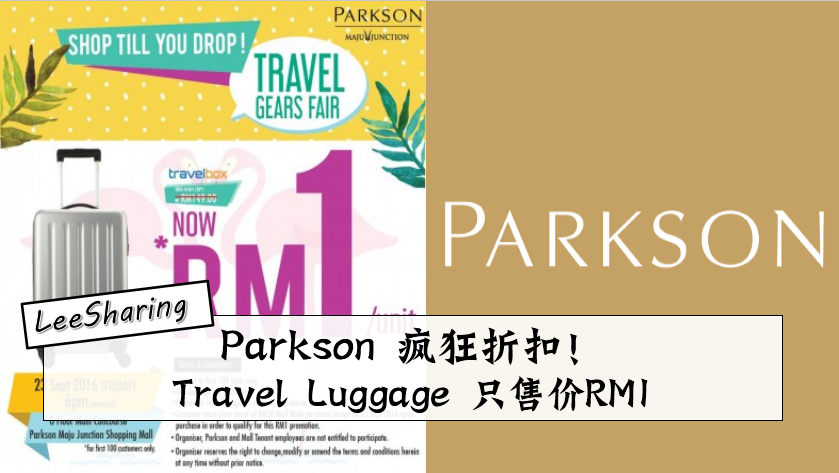Parkson 大大大减价！Travel Luggage 只售价RM1！原价可要RM149 - Leesharing