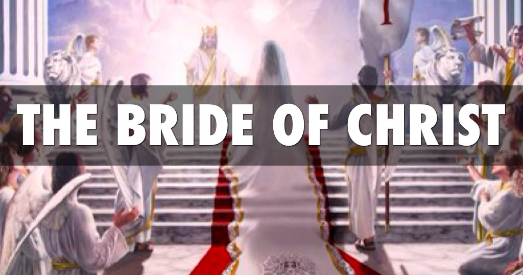 Blessed By The Lord: September 22, 2017 - THE BRIDE OF CHRIST
