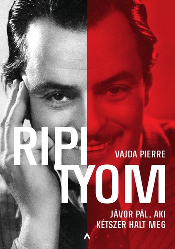 Ariadne olvasmányai: Vajda Pierre: Ripityom – Jávor Pál, aki kétszer ...