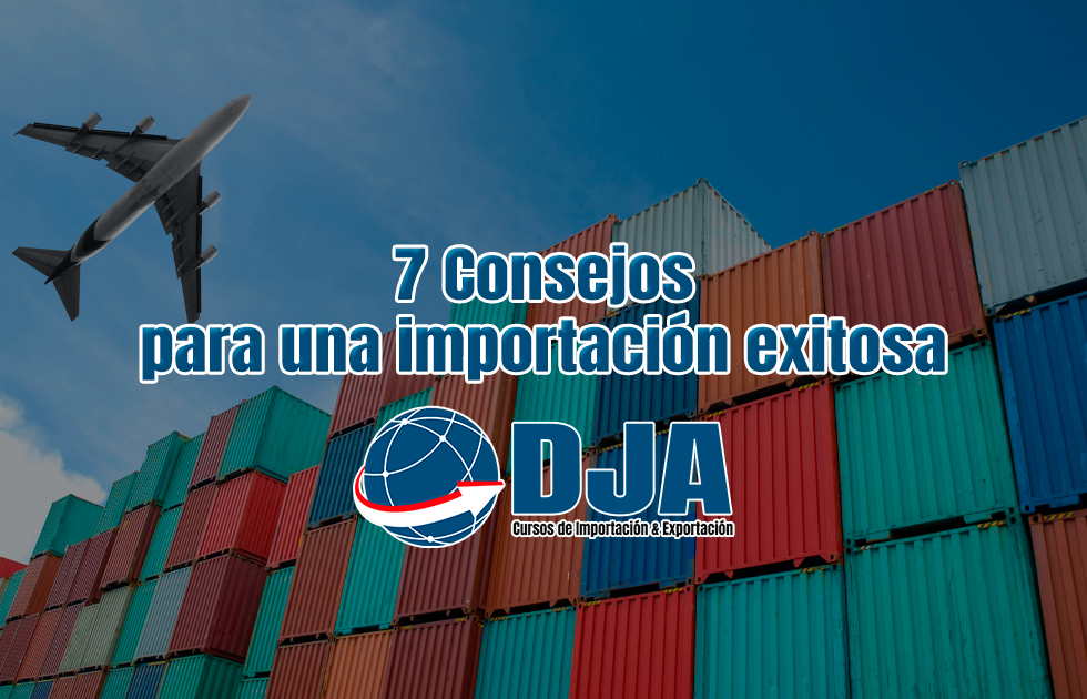 7 Consejos para una importación exitosa