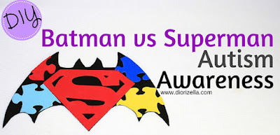 Diorizella En Casa: DIY Batman vs Superman Concientización del Autismo ...