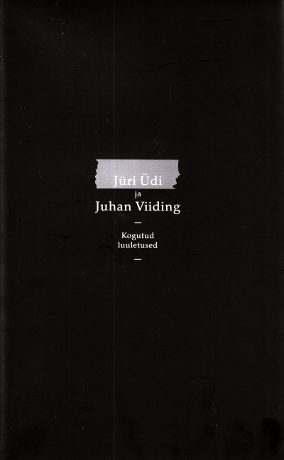 loterii: Jüri Üdi, Juhan Viiding - Kogutud luuletused (2008)