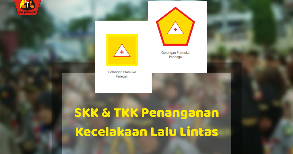 SKK & TKK Penanganan Kecelakaan Lalu Lintas - Saka Bhayangkara Indonesia