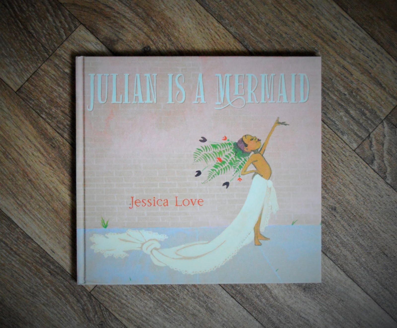 Book Review: Julian is a Mermaid by Jessica Love. - Kelly Allen Writer