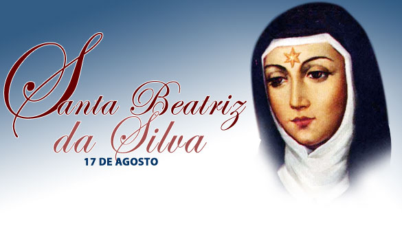 Blog Católico de Javier Olivares-Baiona: SANTA BEATRIZ DA SILVA - 17 de ...