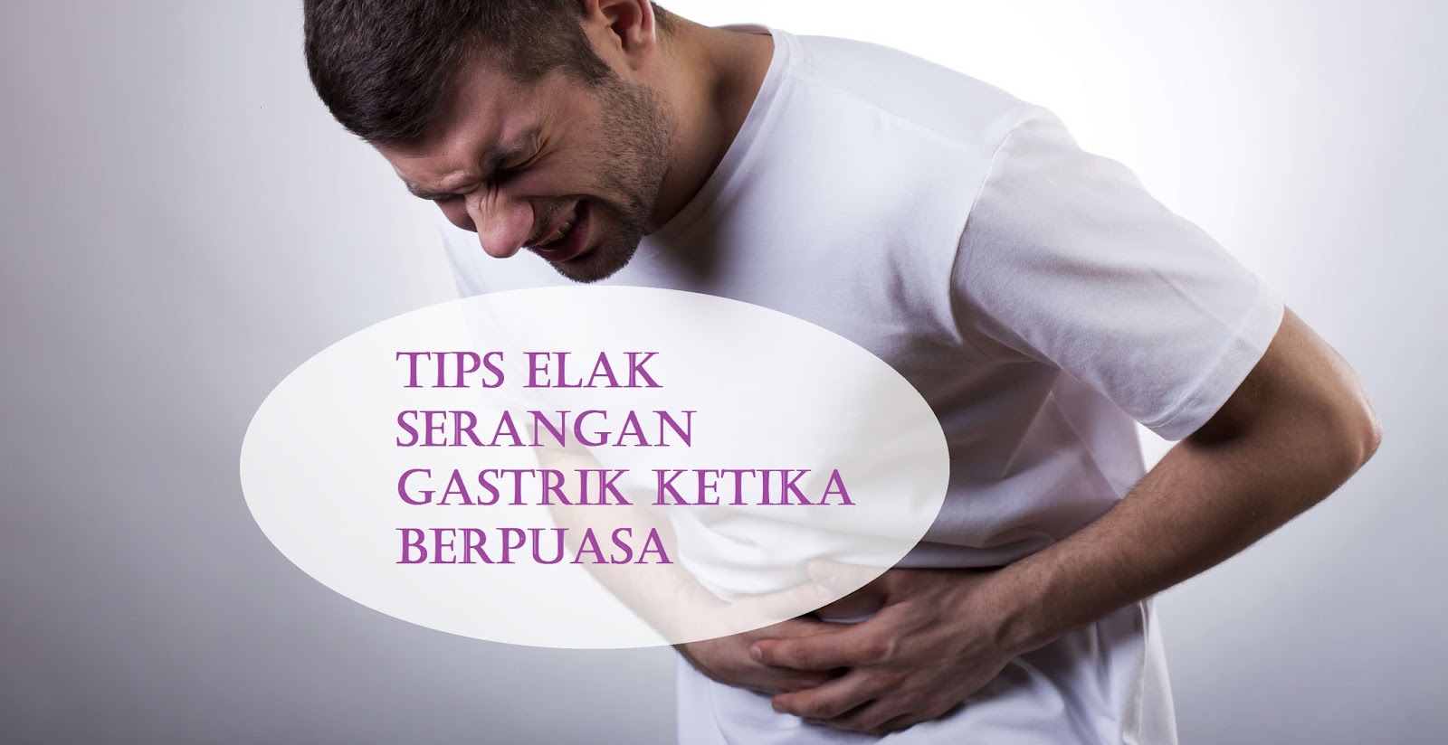 Tips Elak Serangan Gastrik Ketika Berpuasa - Sihat Itu Nikmat