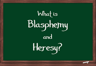 What is blasphemy and heresy? | abandoned to Christ.