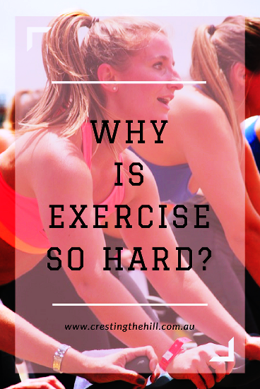 WHY IS EXERCISE SO HARD? - Cresting The Hill