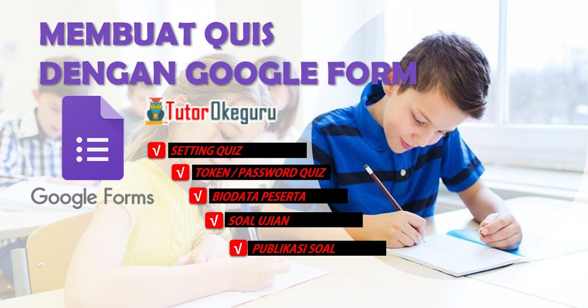 Membuat Quis Dengan Google Form - TUTORIAL OKEGURU