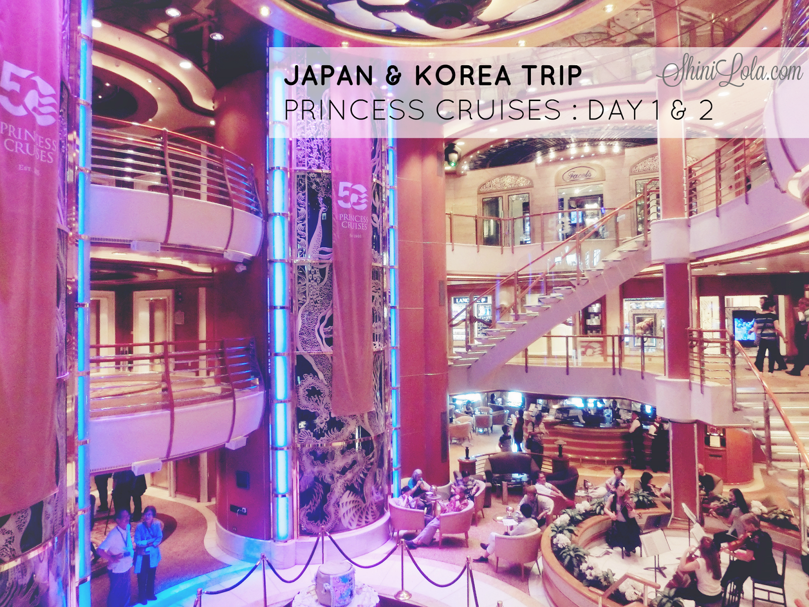 JAPAN & KOREA TRIP | PRINCESS CRUISES : DAY 1 & 2 — SHINI LOLA | Your ...